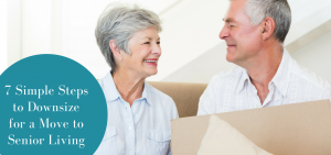7 Steps to Downsizing for a Move to Senior Living