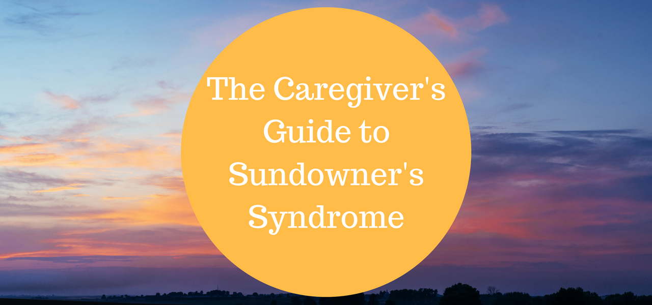 The Guide to Sundowner's Syndrome