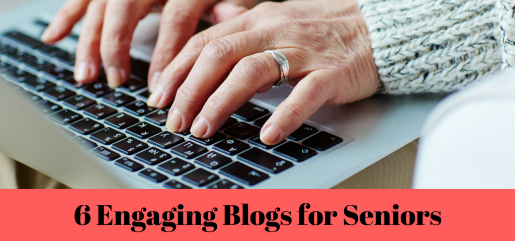 6 Must Follow Blogs for Seniors